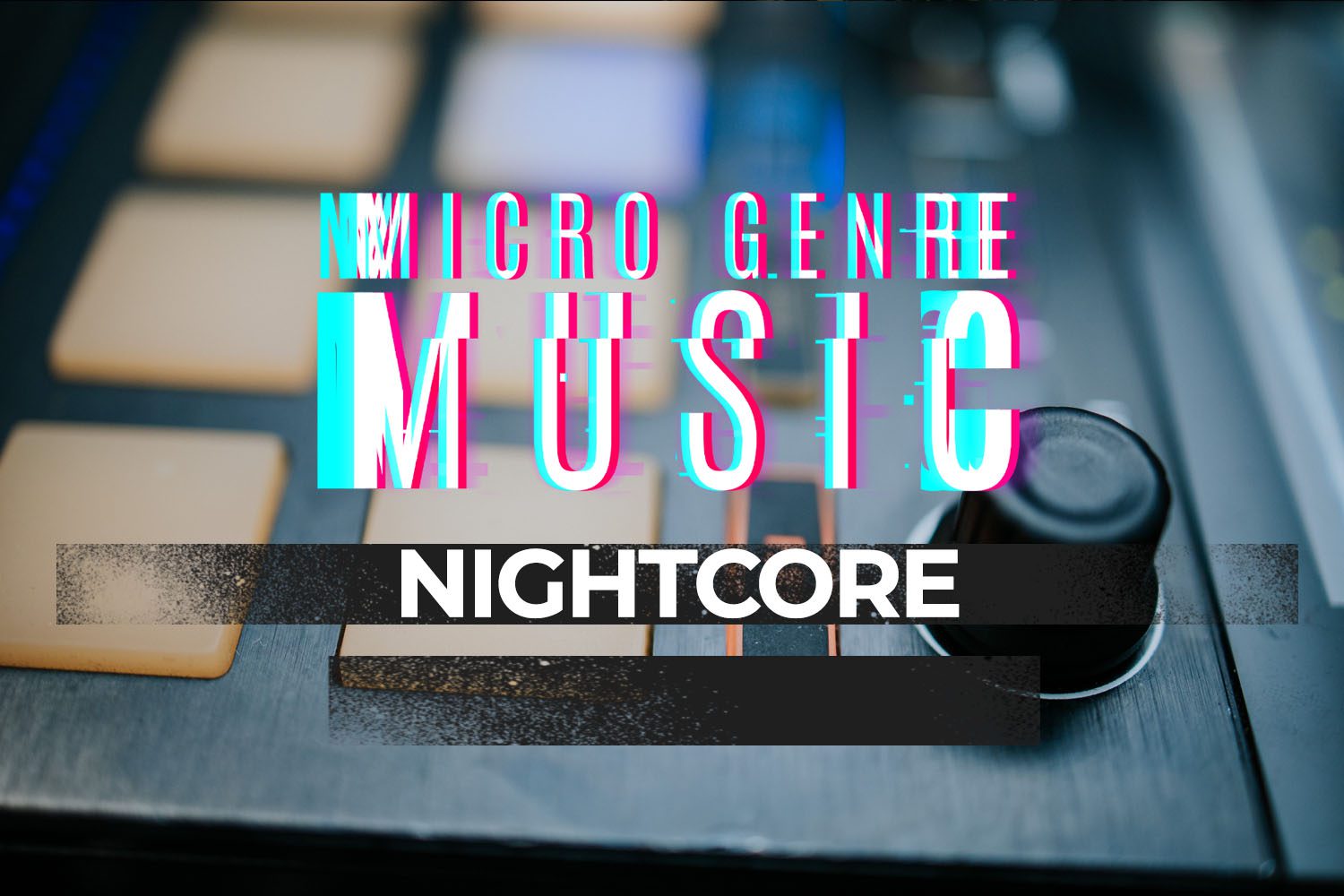 What is Nightcore? - Micro Genre Music